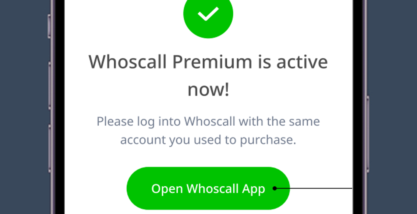 Now you are subscribed to Whoscall Premium!